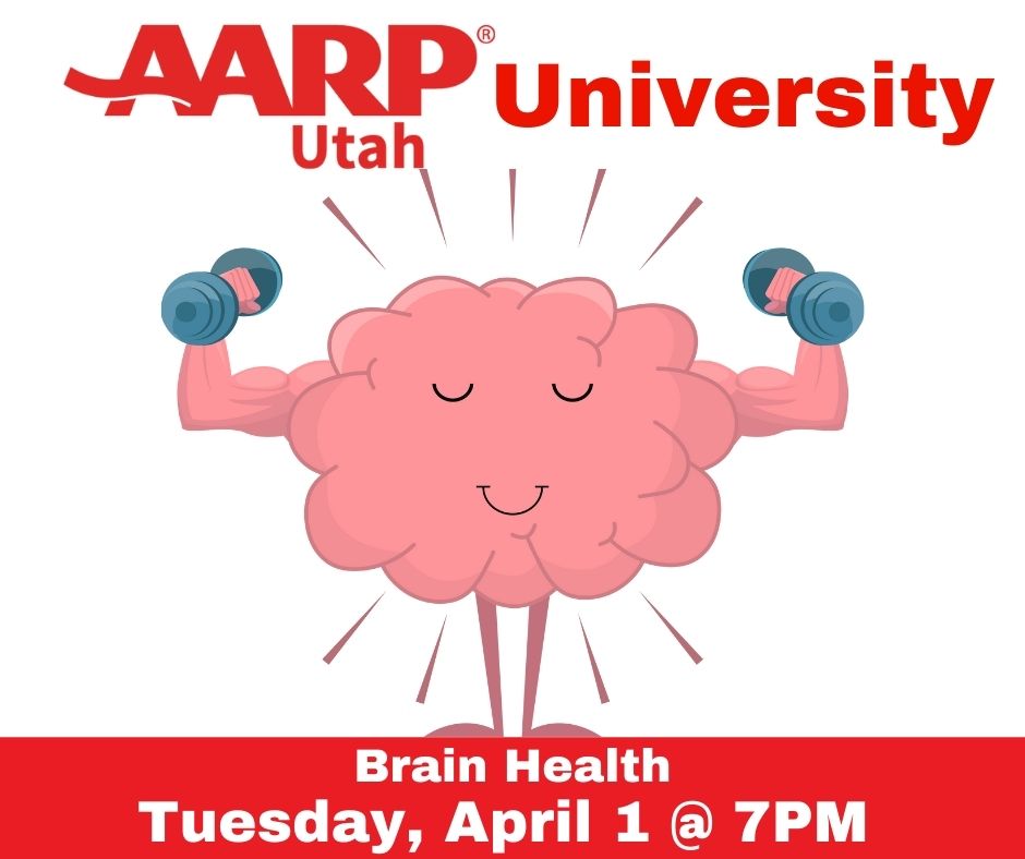 AARP Utah University - Dispelling the Myths of the Aging Brain