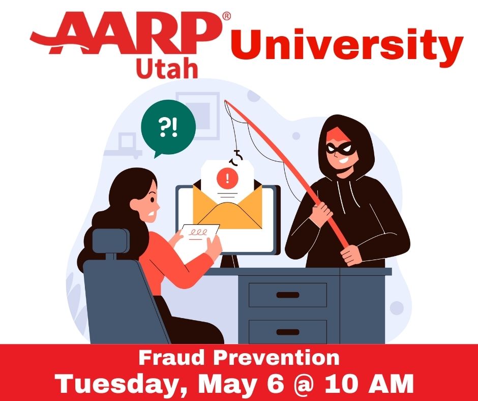 AARP Utah University – May 2025 – Scams and Fraud: Don’t Let it Happen ...