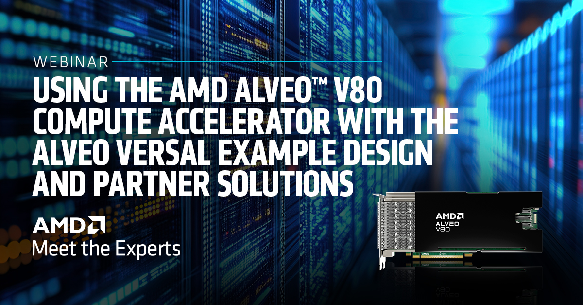 Using the AMD Alveo™ V80 Compute Accelerator with the Alveo Versal ...