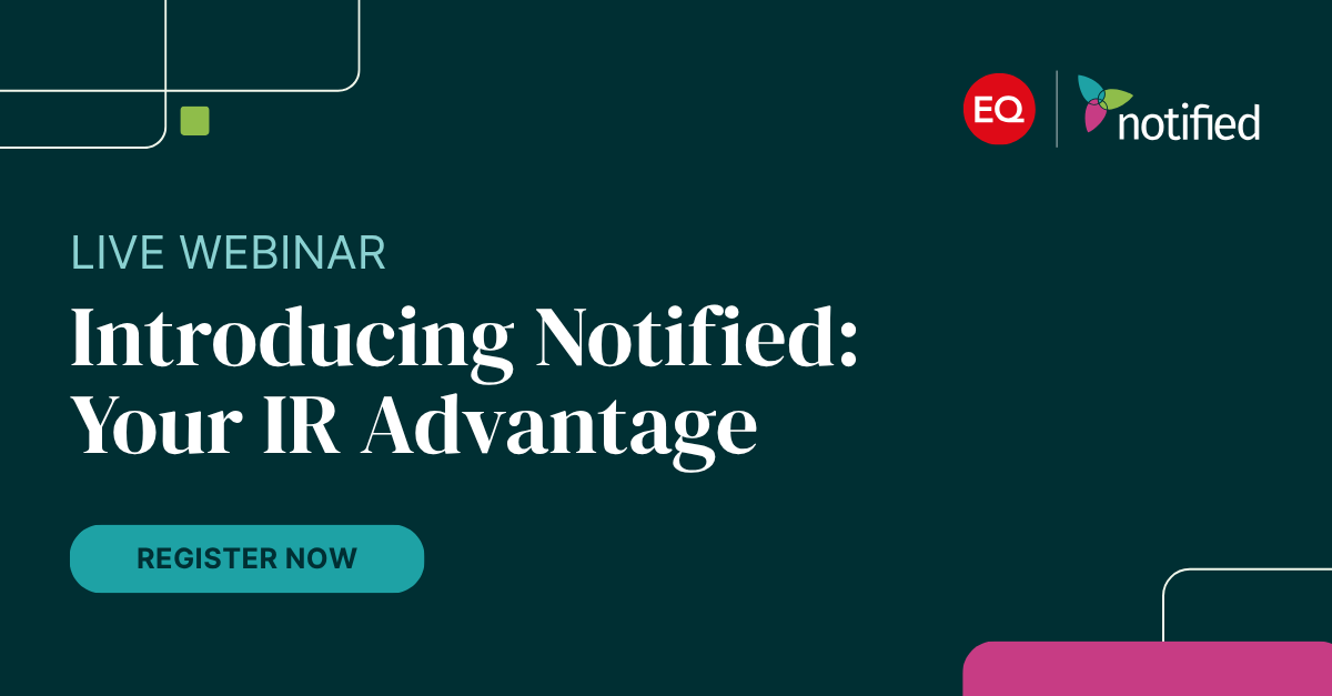 Introducing Notified: Your IR Advantage